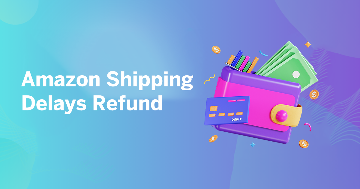 Amazon Shipping Delays: Seller's Guide to Delivery Issues and Refund