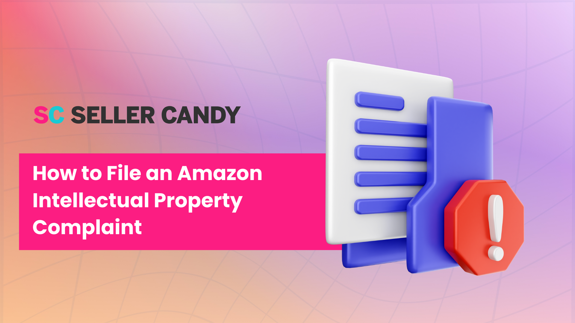 Learn How to Navigate Intellectual Property Violations on Amazon