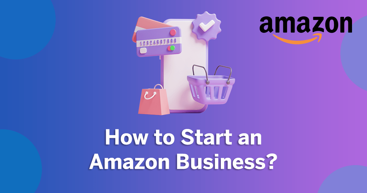 How to Create an Amazon Seller Account in 2024