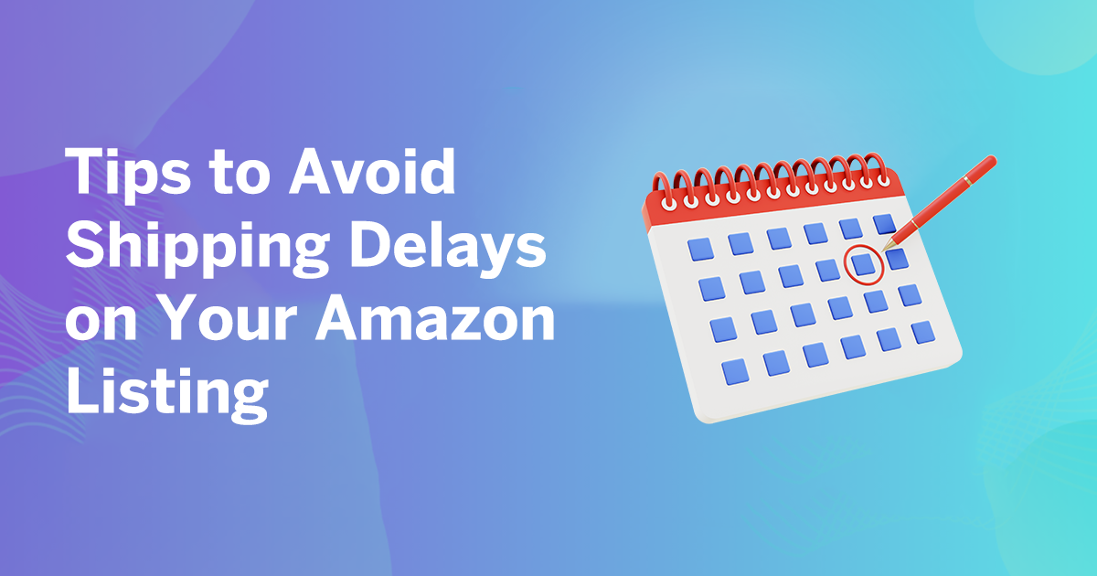 Amazon Shipping Delays: Seller's Guide to Delivery Issues and Refund