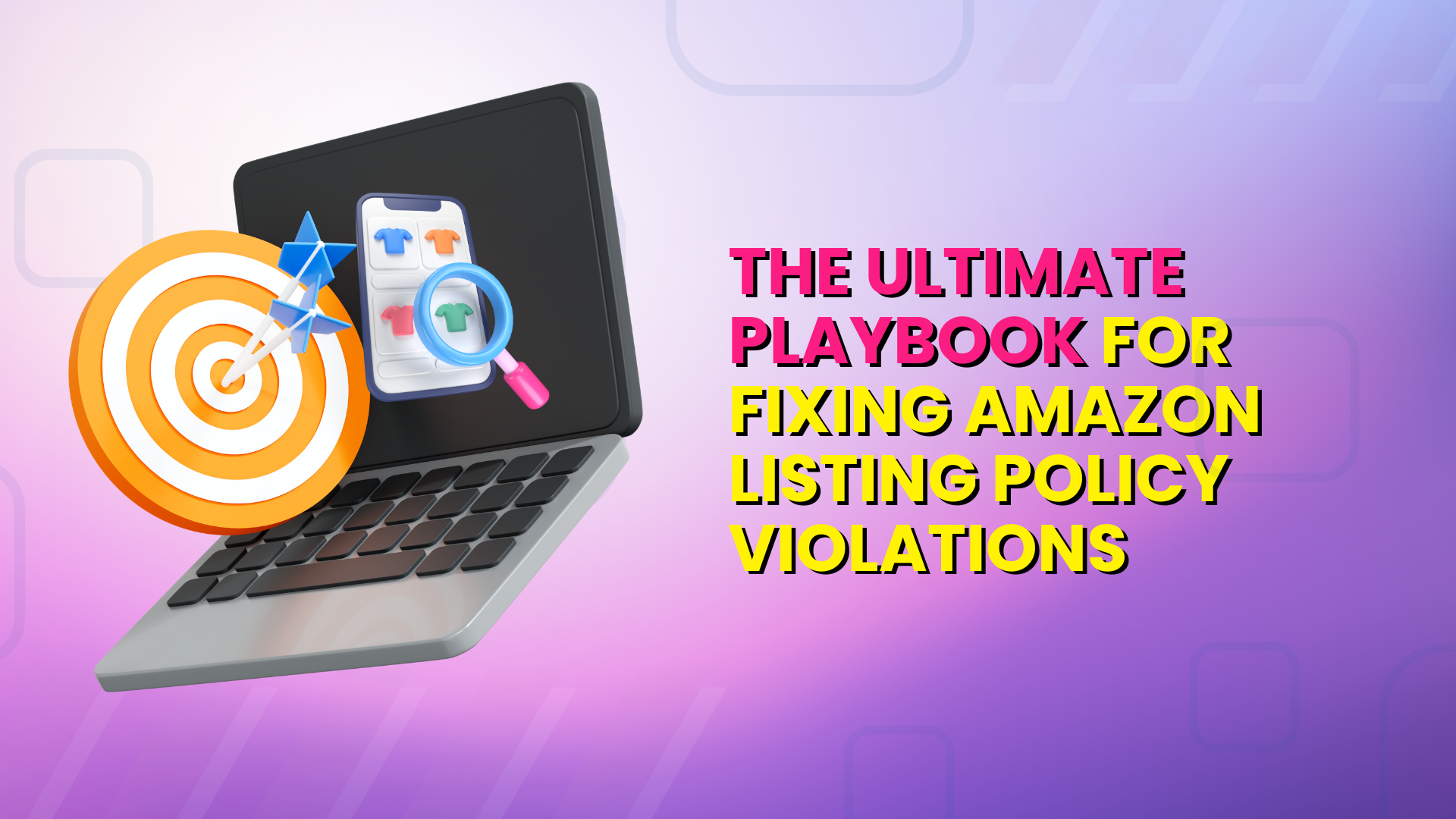 Ultimate Playbook for Fixing Amazon Listing Policy Violations in 2026